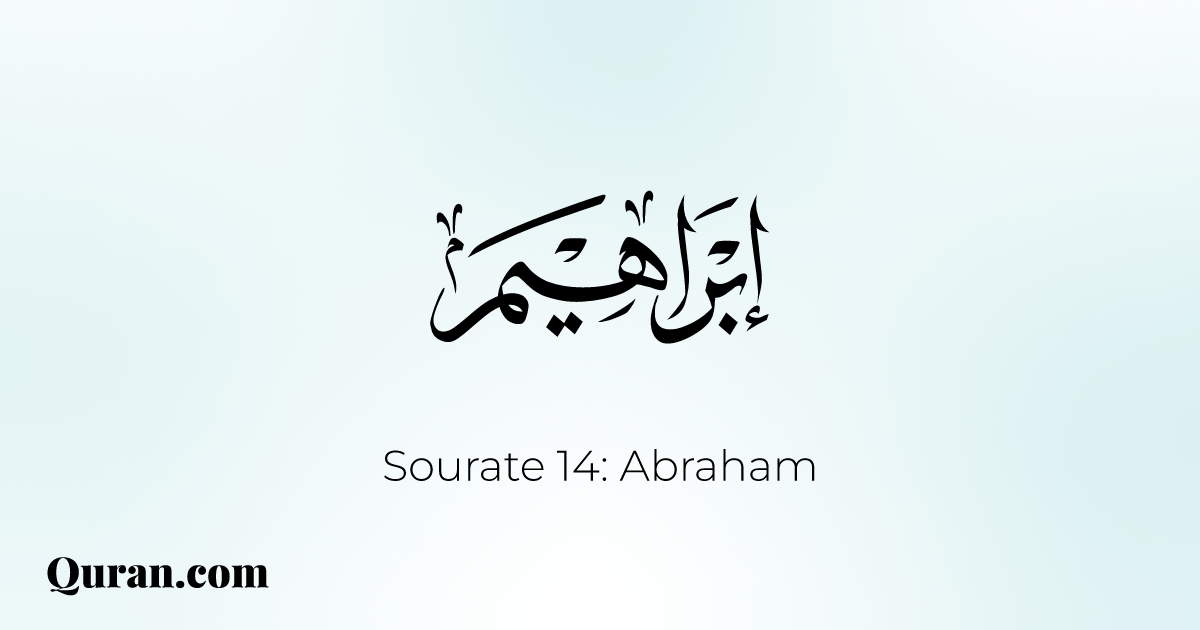 Sourate Ibrahim - 14-20 - Quran.com