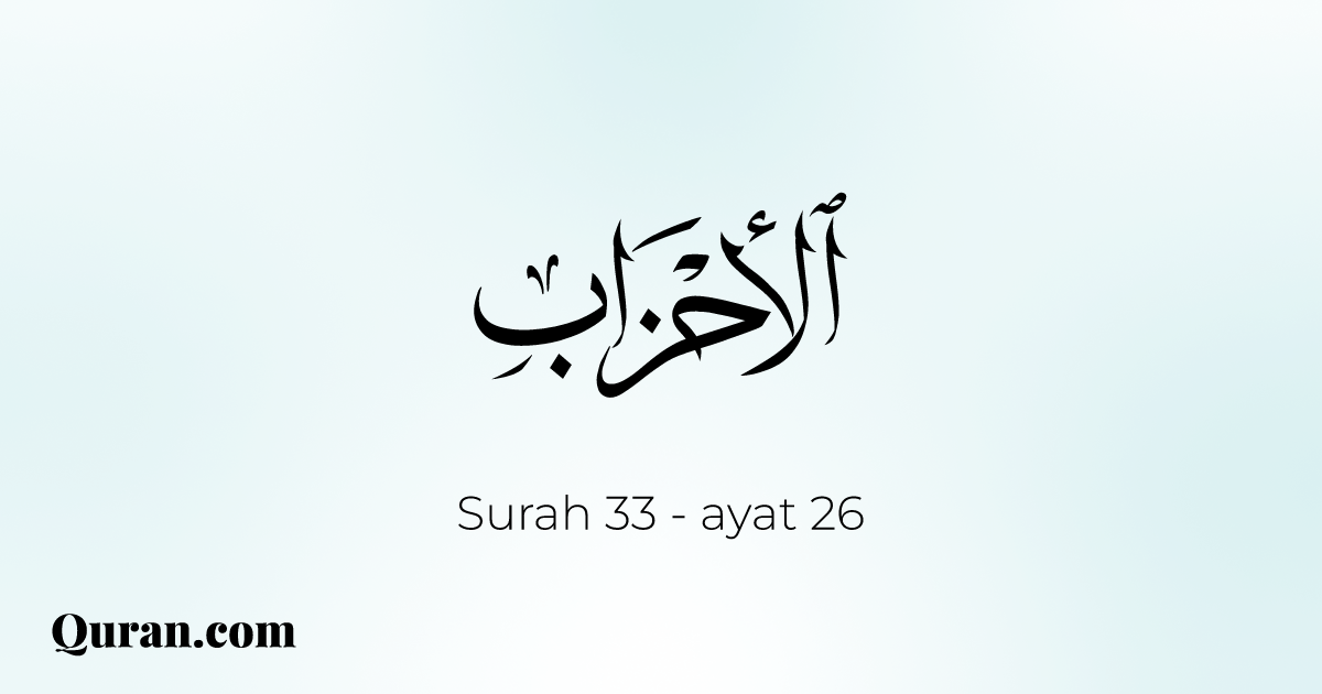 Surah Al-Ahzab - 26 - Quran.com