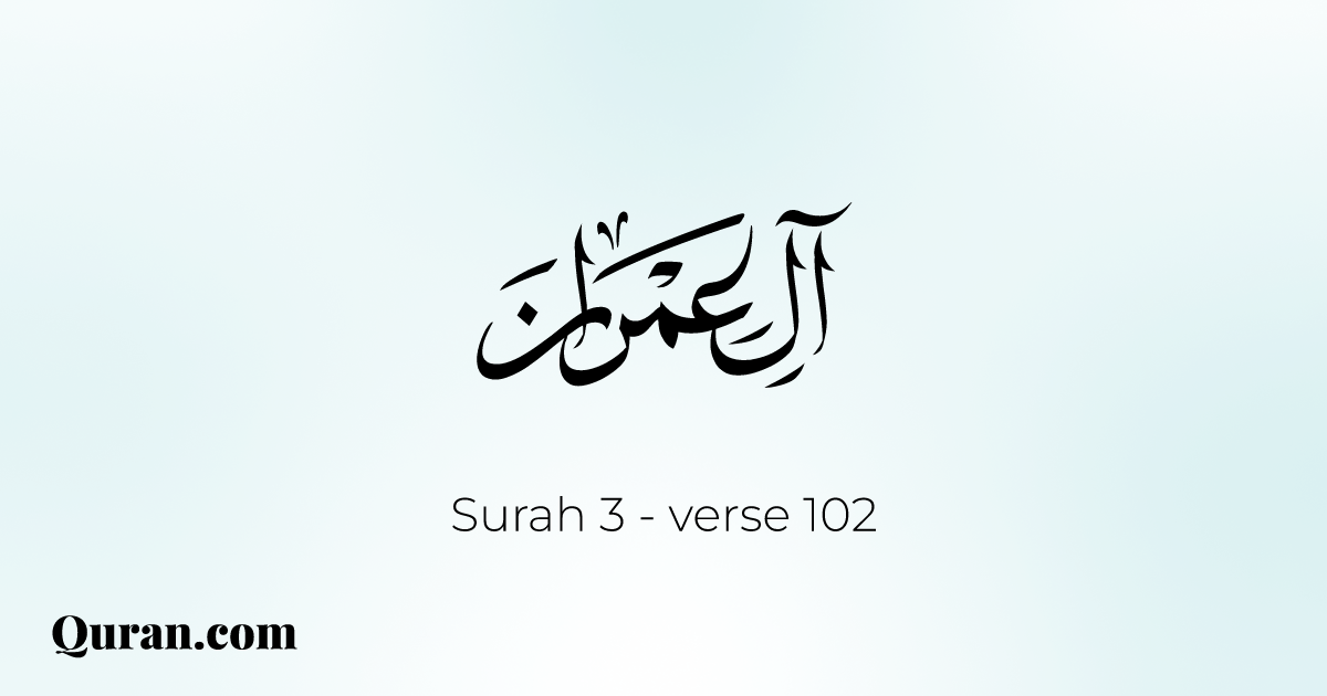 Surah Ali 'Imran - 102 - Quran.com