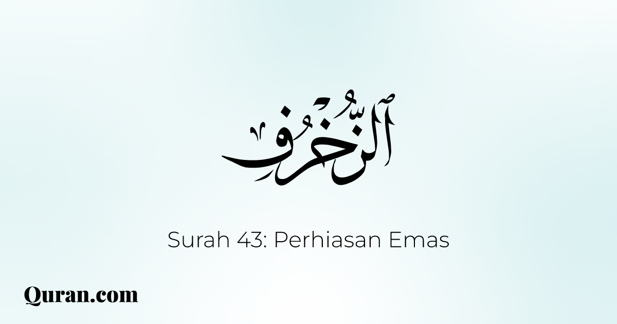 Surah Az-Zukhruf - 1-89 - Quran.com