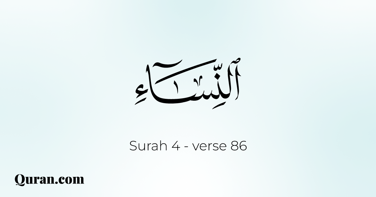 Surah An-Nisa - 86 - Quran.com