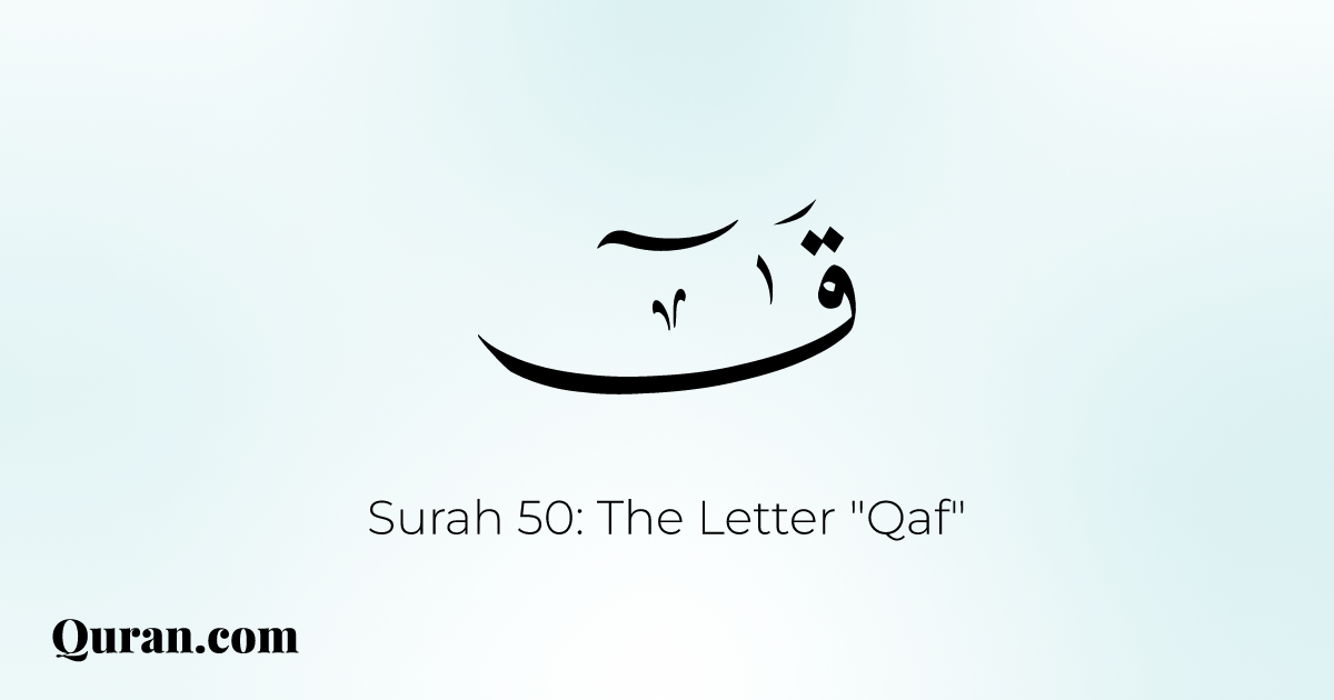 Surah Qaf - 1-45 - Quran.com