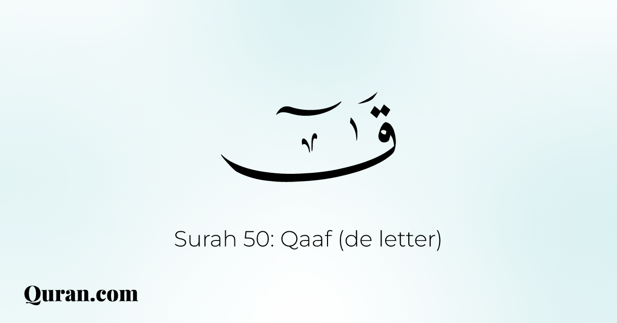 Surah Qaf - 1-45 - Quran.com