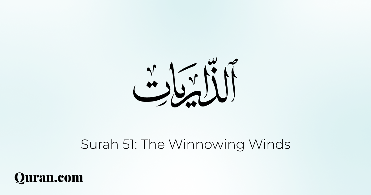 Surah Adh-Dhariyat - 1-60 - Quran.com