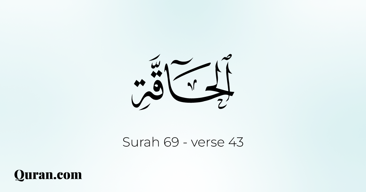 Tafsir Surah Al-Haqqah - 43 - Quran.com