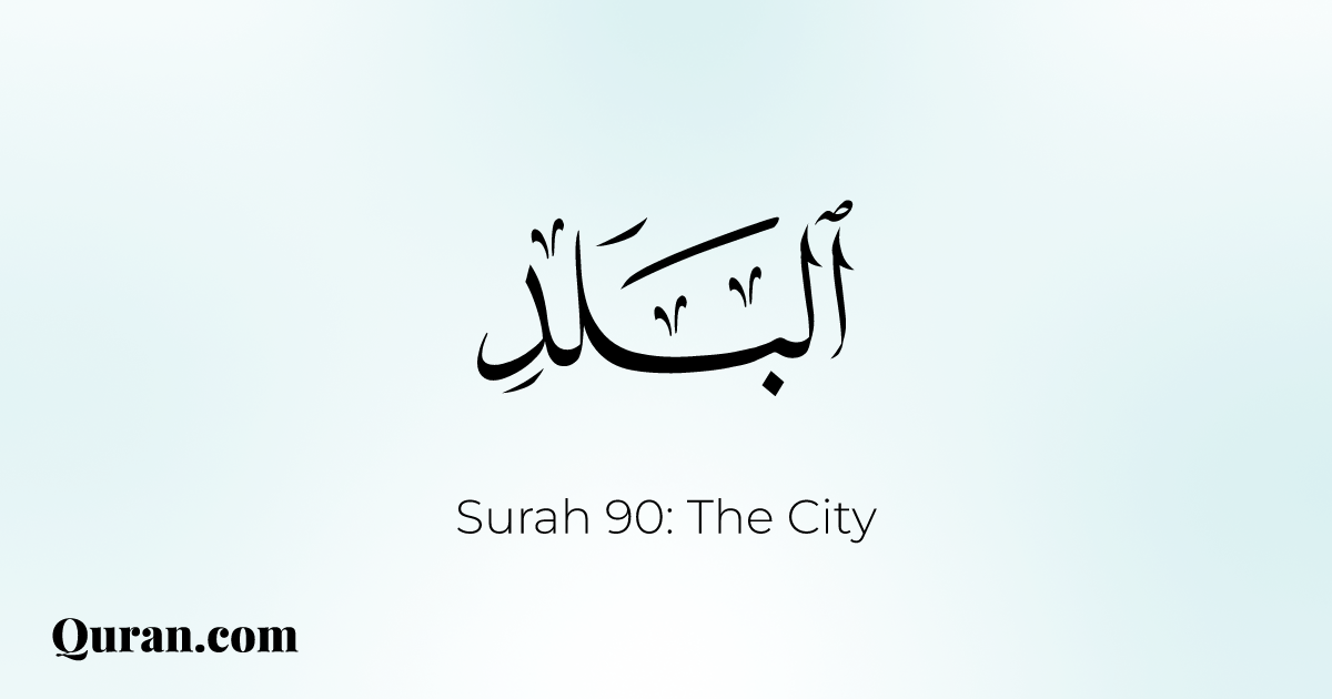 Surah Al-Balad - 1-20 - Quran.com